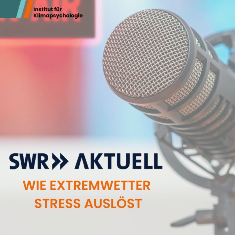 SWR Aktuell: Wie Extremwetter Stress auslöst - Institut für Klimapsychologie